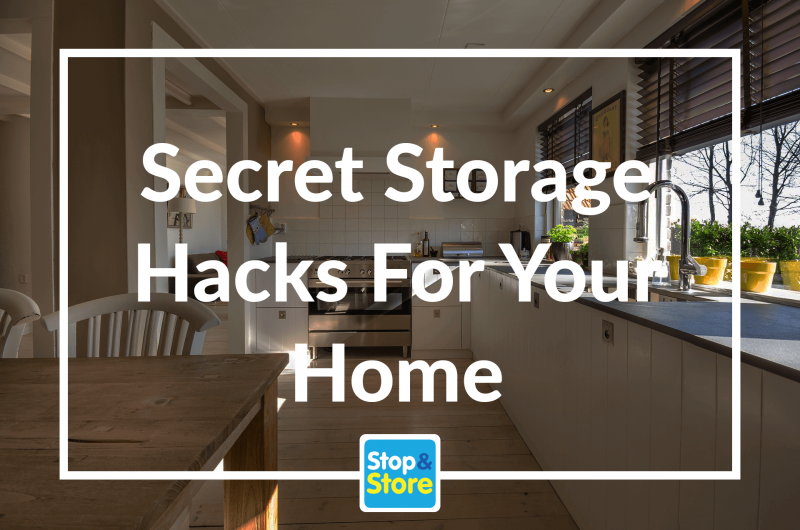 Secret Storage Hacks For Your Home - Stop & Store