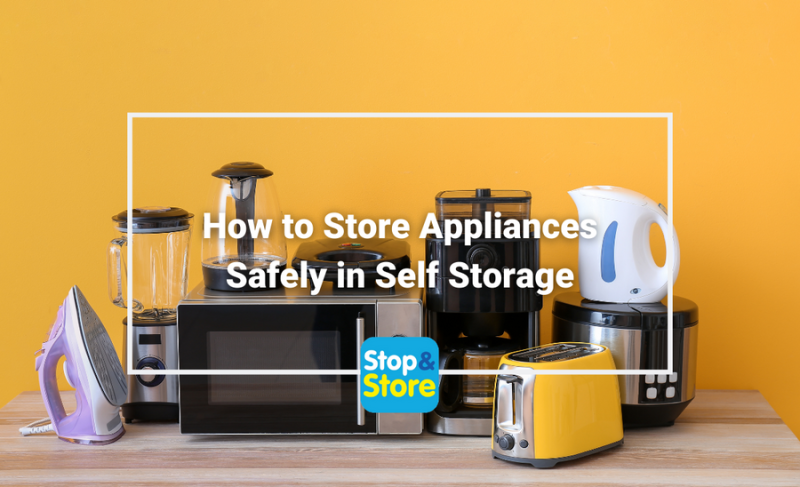 How To Store Appliances In Self Storage Safely Stop And Store